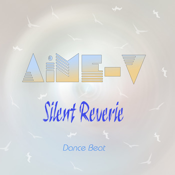 AiME-V, Silent Reverie (Dance Beat / Single) in High-Resolution Audio ...
