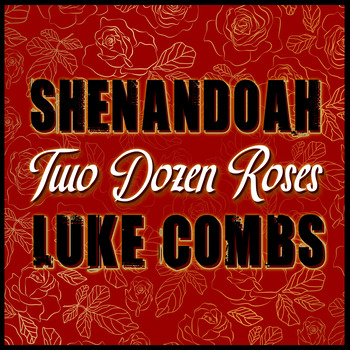 Shenandoah; Luke Combs, Two Dozen Roses (Single) in High-Resolution Audio - ProStudioMasters