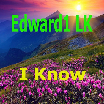 Edward1 LK, I Know in High-Resolution Audio - ProStudioMasters