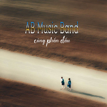 AB Music Band, Cùng Phấn Đấu in High-Resolution Audio - ProStudioMasters