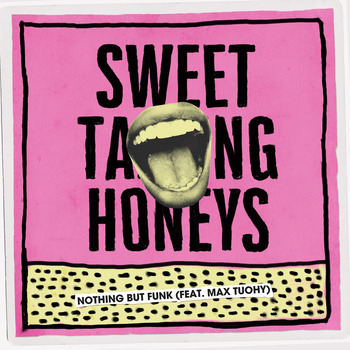 Nothing But Funk; Max Tuohy, Sweet Talking Honeys (feat. Max Tuohy ...