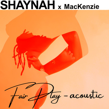 Shaynah; MacKenzie, Fair Play (Acoustic / Single) in High-Resolution ...