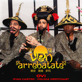 Ovi; Ryan Castro; Polimá Westcoast, Ven Arrebatate (Single) in High ...