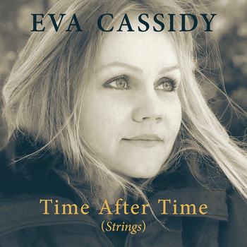 Eva Cassidy, Time After Time (Strings / Single) in High-Resolution ...
