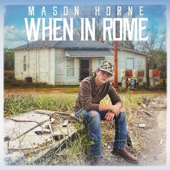 Mason Horne, When In Rome (Single) in High-Resolution Audio ...
