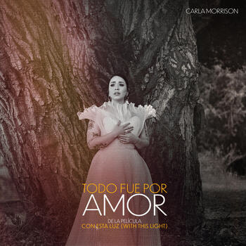 Carla Morrison, Todo Fue Por Amor (de la película “Con Esta Luz ...