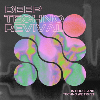 Deep Techno Revival, In House and Techno We Trust in High-Resolution ...