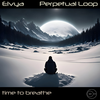 Perpetual Loop; Elvya, Time to Breathe in High-Resolution Audio - ProStudioMasters