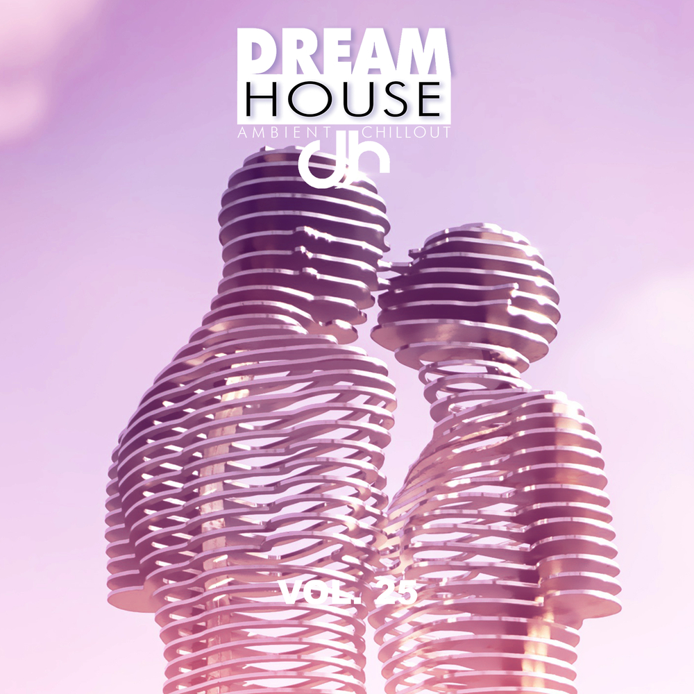 Various Artists, Dream House, Vol. 25 in High-Resolution Audio ...