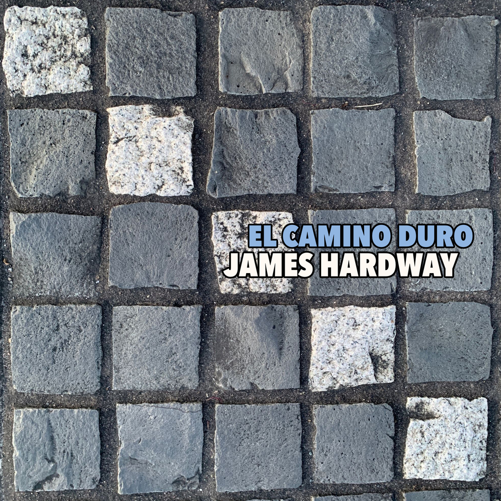 James Hardway, El Camino Duro in High-Resolution Audio - ProStudioMasters