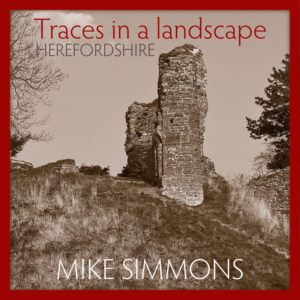Mike Simmons, Traces in a Landscape: Herefordshire in High-Resolution ...