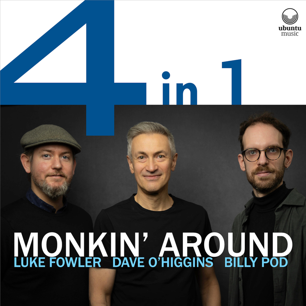 Monkin' Around; Dave O’Higgins; Luke Fowler; Billy Pod, 4 in 1 (feat ...