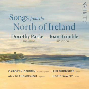 Carolyn Dobbin; Iain Burnside, Songs from the North of Ireland: Dorothy ...