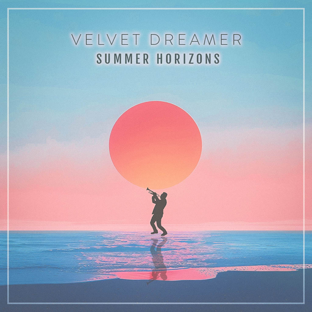 Velvet Dreamer, Summer Horizons in High-Resolution Audio - ProStudioMasters