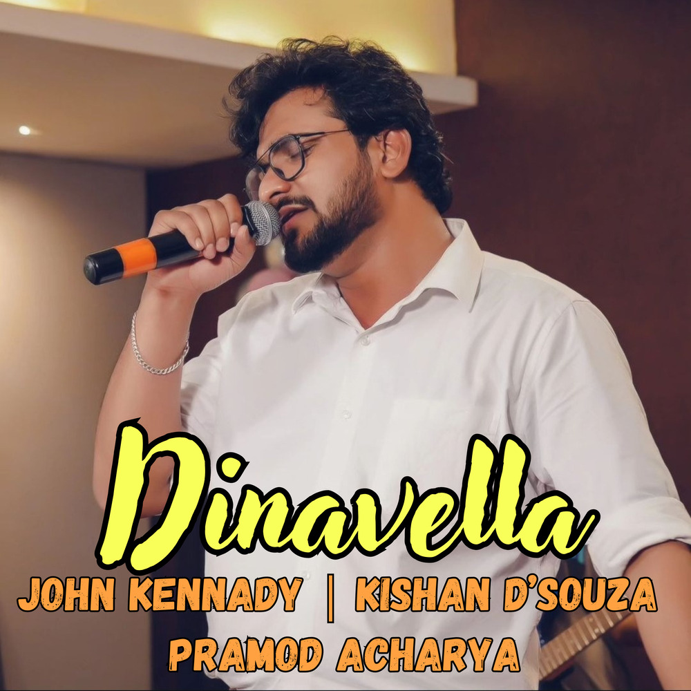 John Kennady; Pramod Acharya; Kishan D’Souza, Dinavella (Single) in ...