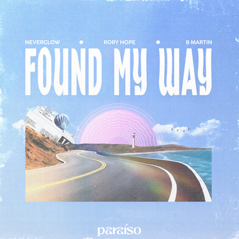 NEVERGLOW; Rory Hope; B Martin, Found My Way (Single) in High ...