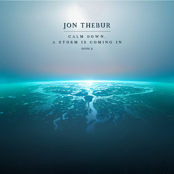 Jon Thebur, Calm down, a storm is coming in op. 2 (Single) in High ...