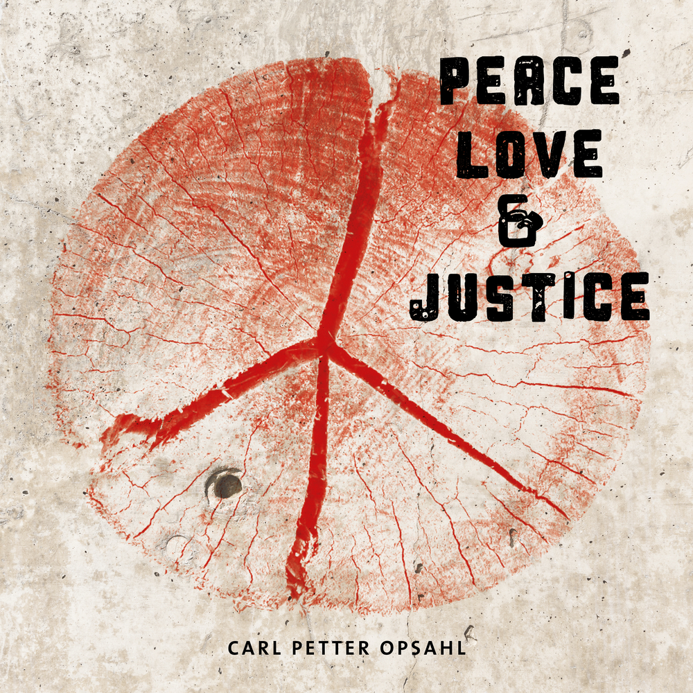 Carl Petter Opsahl, Peace, Love and Justice in High-Resolution Audio ...
