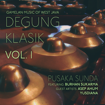 Pusaka Sunda; Burhan Sukarma, Degung Klasik, Vol. 1 (feat. Burhan ...