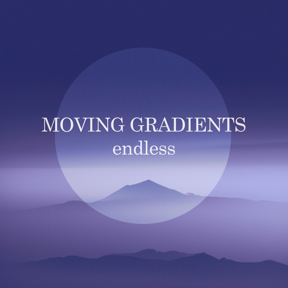 Moving Gradients, Endless in High-Resolution Audio - ProStudioMasters