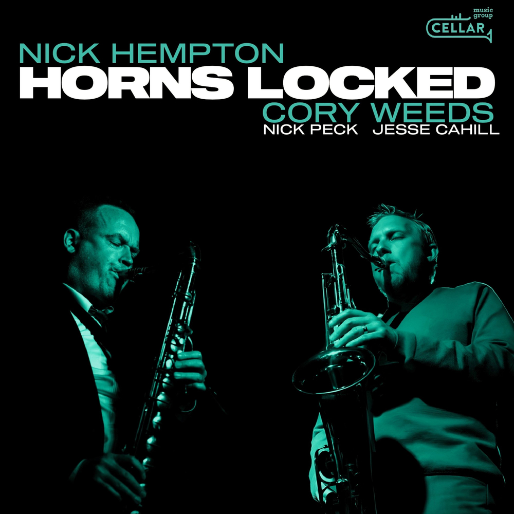 Nick Hempton; Cory Weeds, Horns Locked in High-Resolution Audio ...