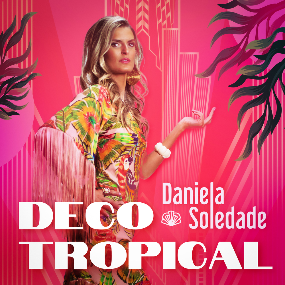 Daniela Soledade, Deco Tropical in High-Resolution Audio - ProStudioMasters