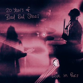 Blood Red Shoes, 20 Years of Blood Red Shoes: Live in Paris in High ...