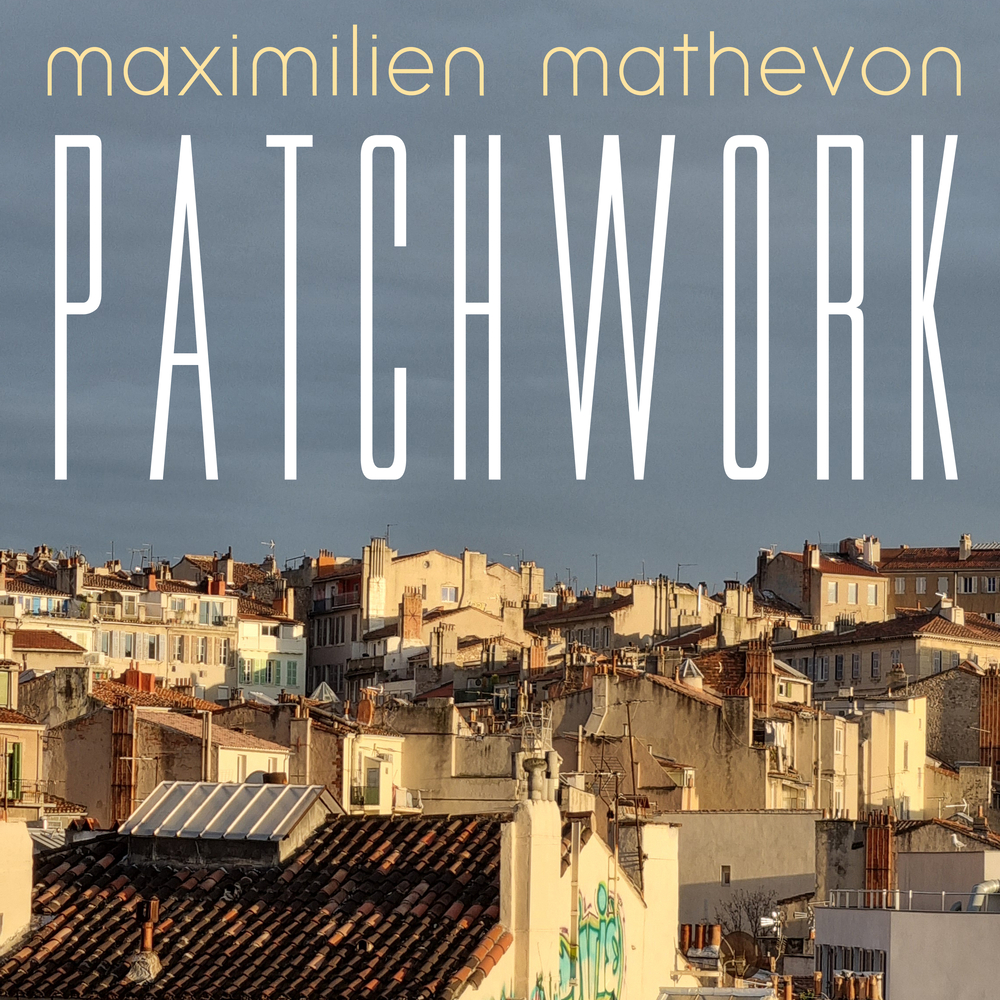 Maximilien Mathevon, Patchwork in High-Resolution Audio - ProStudioMasters