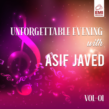 Asif Javed, Unforgettable Evening with Asif Javed, Vol. 01 in High-Resolution Audio ...
