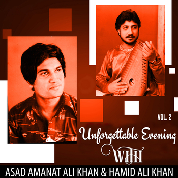 Asad Amanat ali Khan; Hamid Ali Khan, Unforgettable Evening with Asad Amanat Ali Khan & Hamid ...