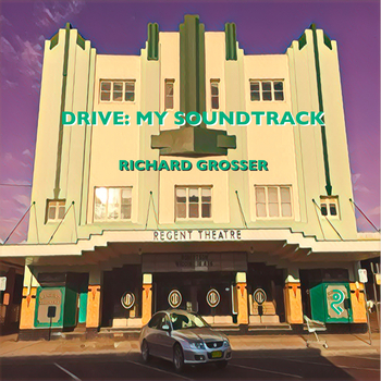 Richard Grosser, DRIVE: MY SOUNDTRACK in High-Resolution Audio ...