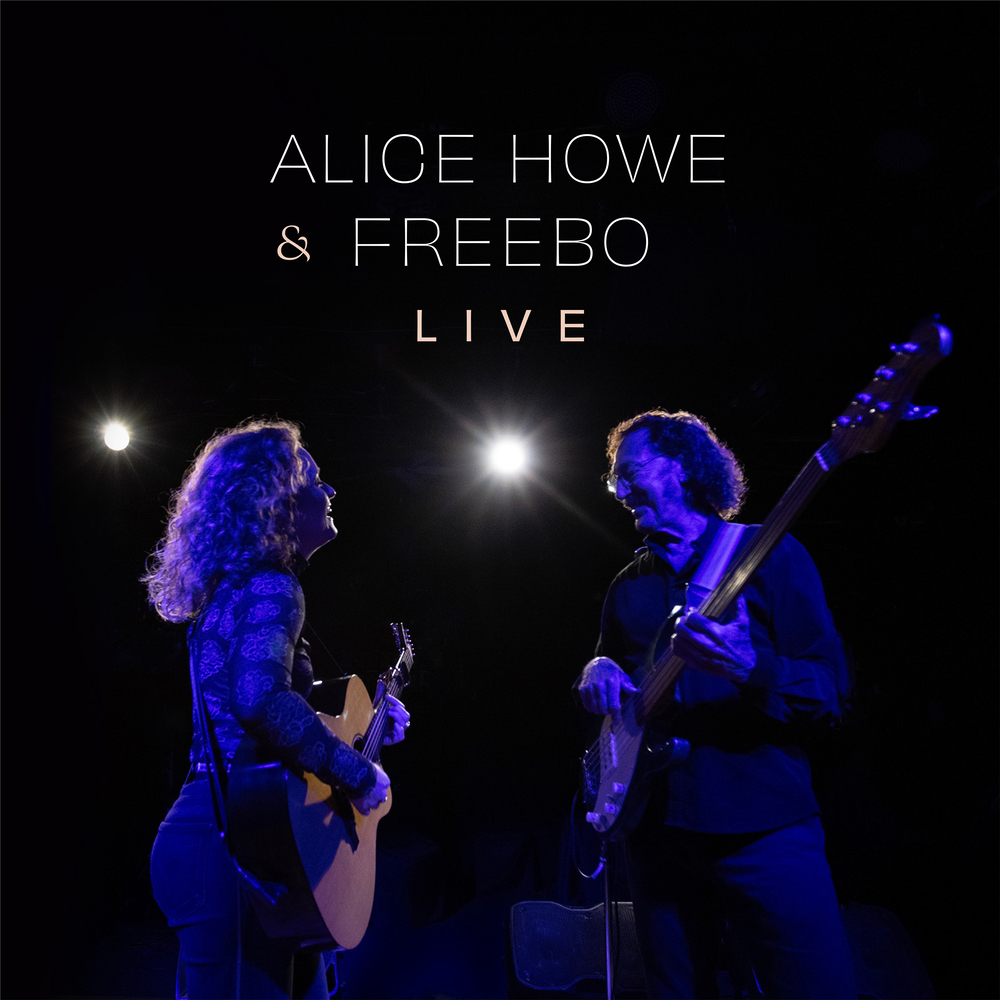 Alice Howe; Freebo, Alice Howe & Freebo (Live) in High-Resolution Audio ...