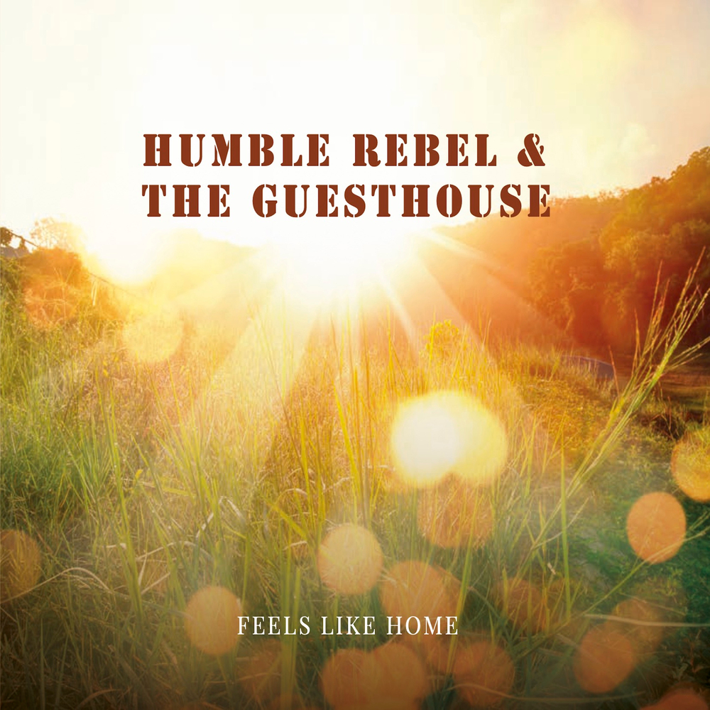 Humble Rebel & the Guesthouse, Feels Like Home in High-Resolution Audio ...
