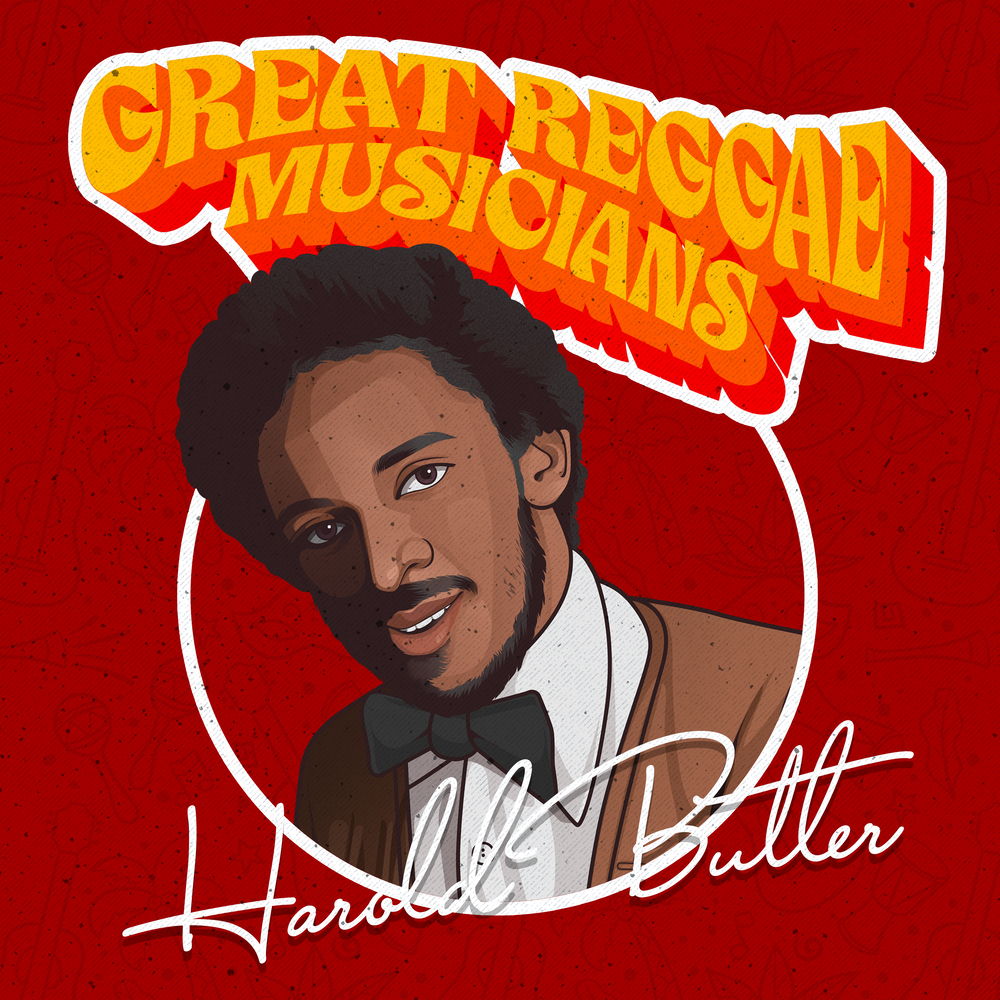 Harold Butler, Great Reggae Musicians in High-Resolution Audio ...