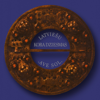 Riga Chamber Choir Ave Sol; Imants Kokars, Latviešu kora dziesmas in ...