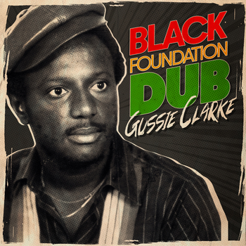 Gussie Clarke, Black Foundation Dub in High-Resolution Audio ...