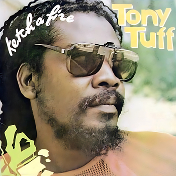 Tony Tuff, Ketch A Fire in High-Resolution Audio - ProStudioMasters