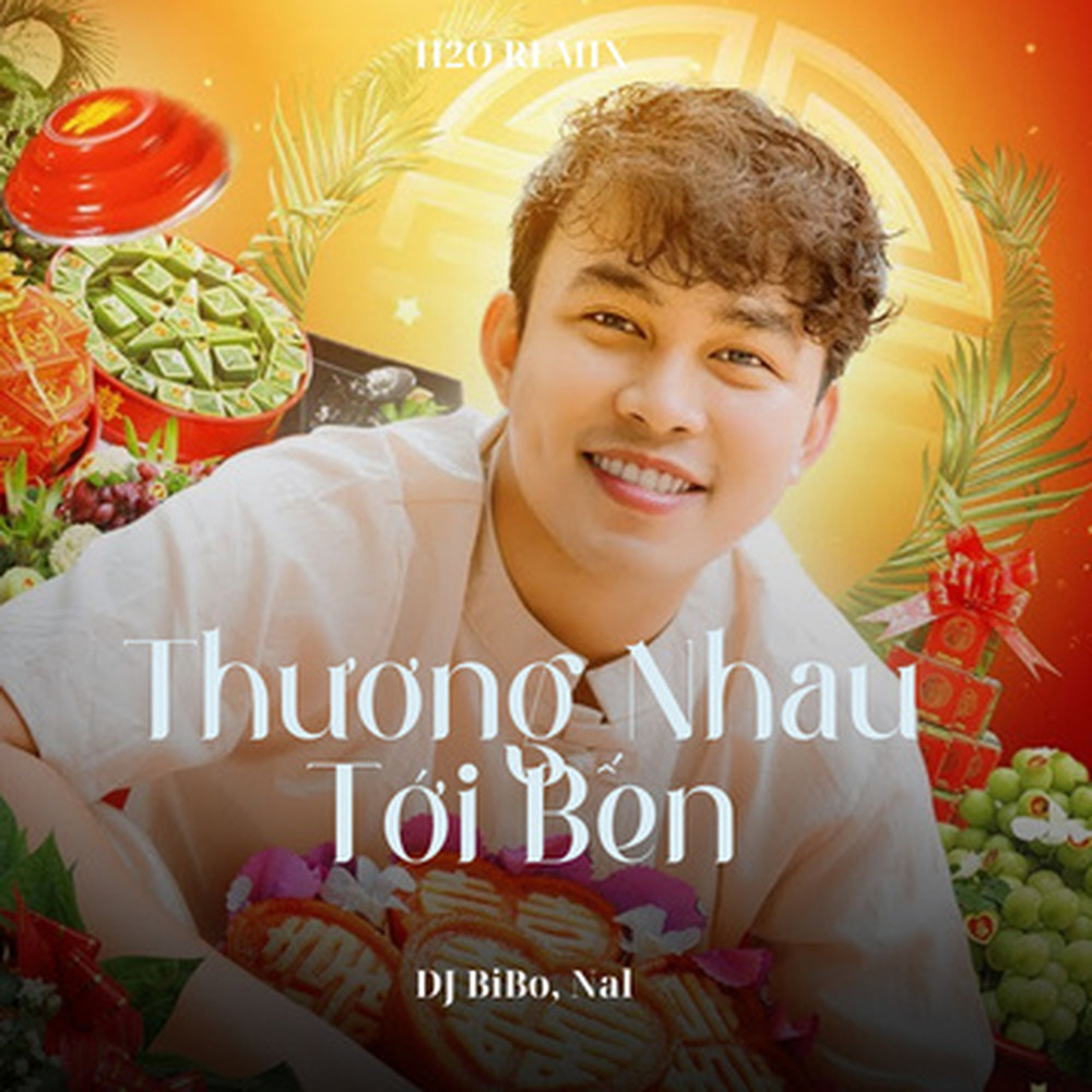 NAL; DJ Bibo, Thương Nhau Tới Bến (DJ Bibo Remix / Single) in High ...