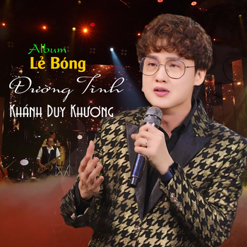 Khánh Duy Khương, Lẻ Bóng Đường Tình in High-Resolution Audio - ProStudioMasters