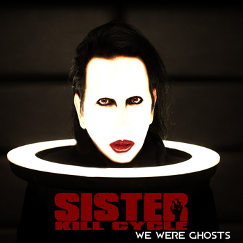 Sister Kill Cycle, We Were Ghosts in High-Resolution Audio ...