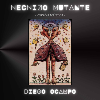 Diego Ocampo, Hechizo Mutante (Versión Acústica) in High-Resolution ...