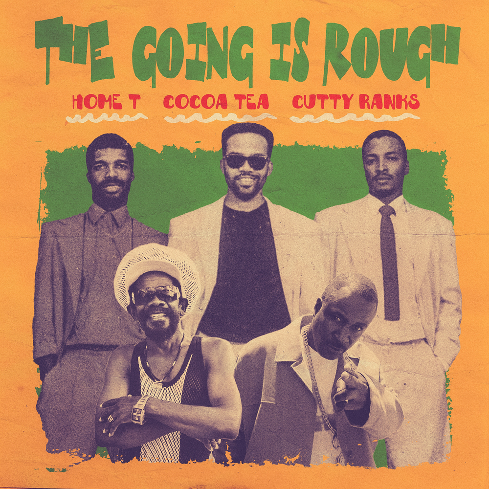 Cutty Ranks; Home T; Cocoa Tea, The Going Is Rough in High-Resolution ...