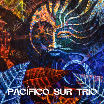 Pacifico Sur Trio, Pacıfico Sur Trio in High-Resolution Audio ...