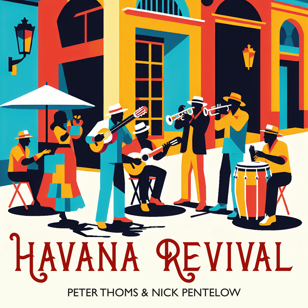 Peter Thoms; Nick Pentelow, Havana Revival in High-Resolution Audio ...