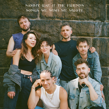 Sammy Rae & The Friends, Songs We Wish We Wrote in High-Resolution ...