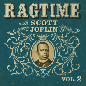 Scott Joplin, Ragtime with Scott Joplin, Vol. 2 in High-Resolution ...