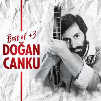 Doğan Canku, Best Of +3 in High-Resolution Audio - ProStudioMasters