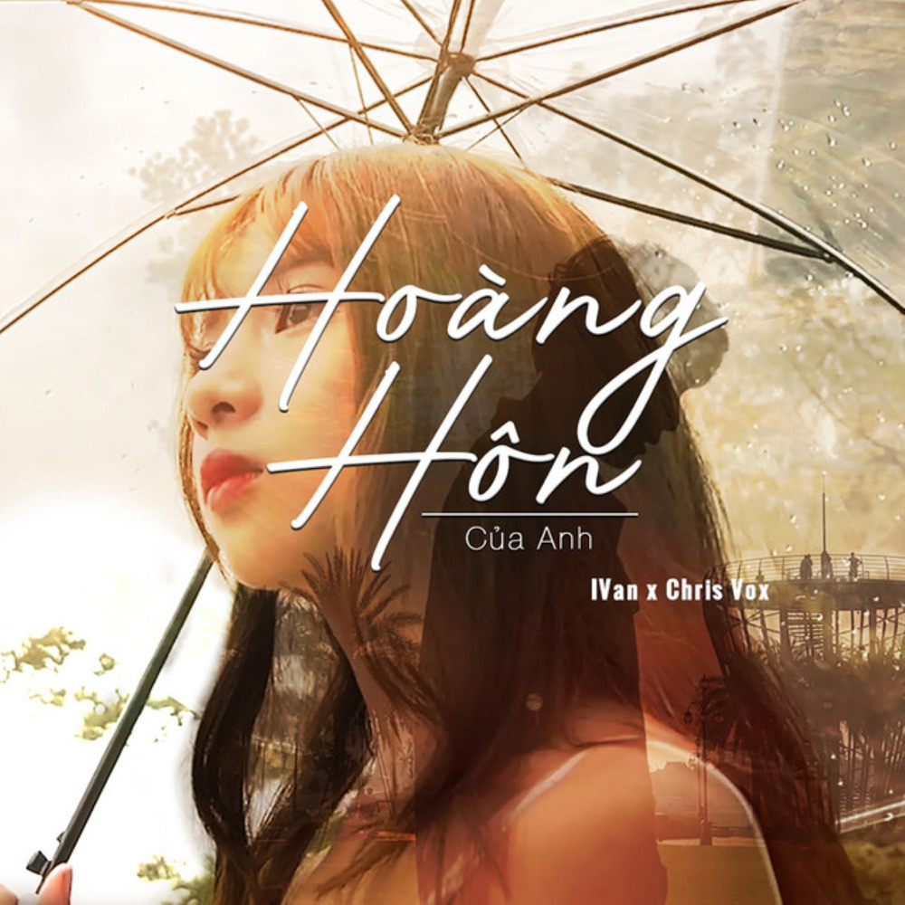 IVan; Chris Vox, Hoàng Hôn Của Anh (Single) in High-Resolution Audio ...