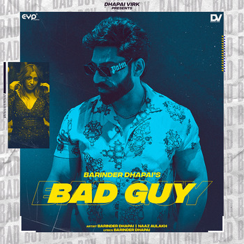 Barinder Dhapai; Naaz Aulakh, Bad Guy (Single) in High-Resolution Audio ...