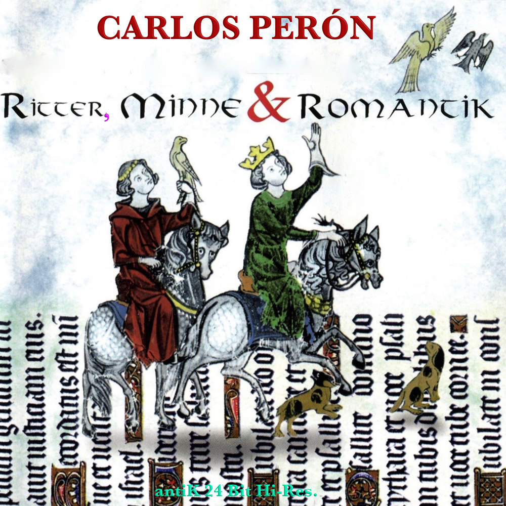 Carlos Perón, Ritter, Minne und Romantik (Edited, remastered and ...